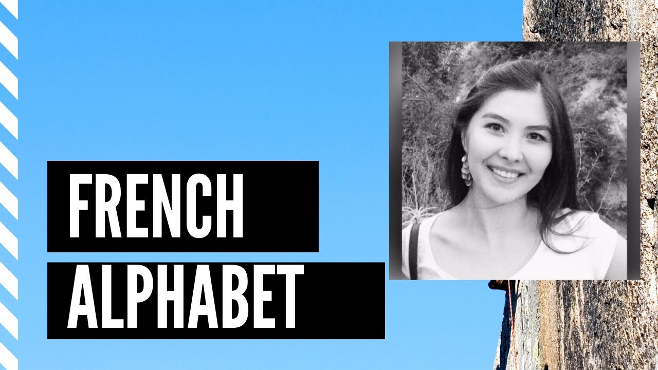 FRENCH ALPHABET - WITH FRENCH NAMES - ALPHABET FRANCAIS - YouTube