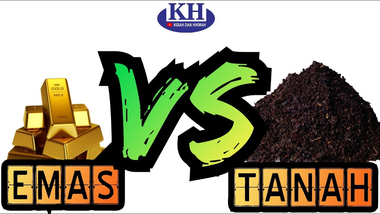 EMAS & TANAH || Belajar dari kisah Emas dan Tanah - YouTube