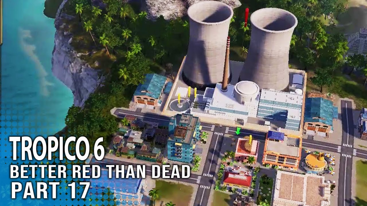 Red Begone! - Part 17 - Tropico 6 Mission 3 Better Red then Dead ...
