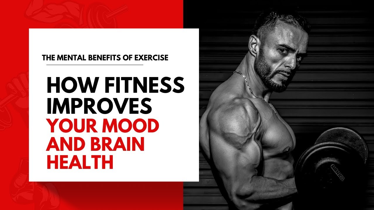 the Mental Benefits of Exercise :How Fitness Improves Your Mood and ...