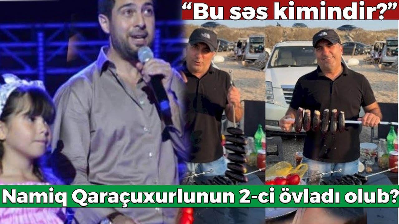 Namiq Qaraçuxurlunun ikinci övladı olub? Rafael İsgəndərovun ...