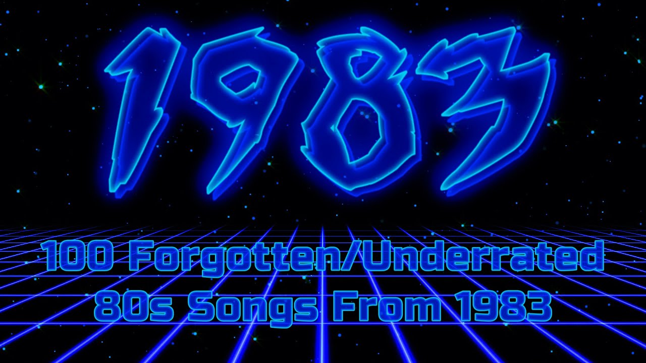 100 Forgotten/Underrated 80s Songs From 1983 - YouTube