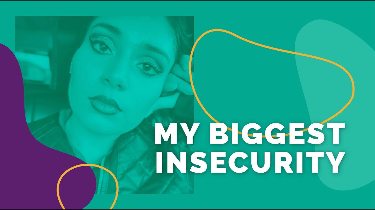 My Biggest Insecurity - YouTube