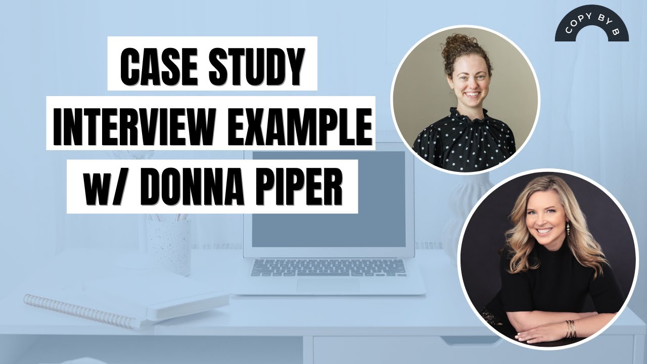 Case Study Interview Example w/ Donna Piper (Incl. Interview Questions ...