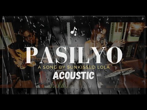 PASILYO by Sunkissed Lola | ACOUSTIC Version | Ft. Myca Capili | LIVE ...
