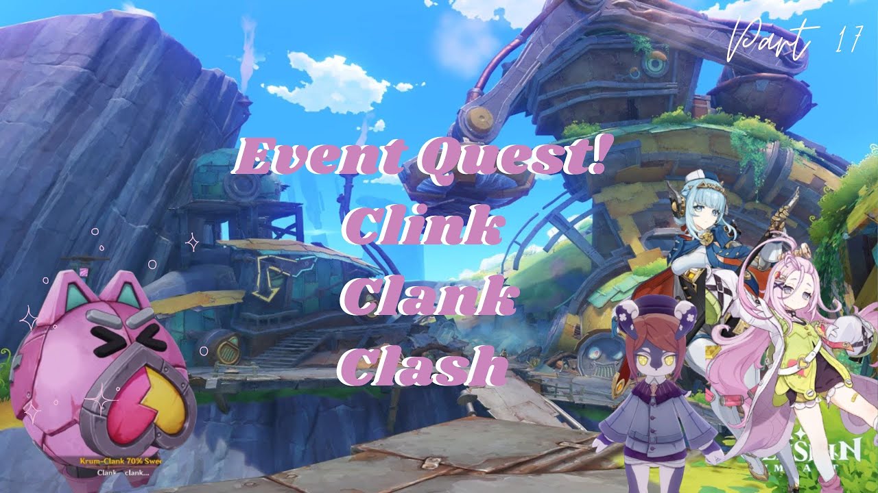 Event Quest! Clink Clank Clash I Part 17 - YouTube
