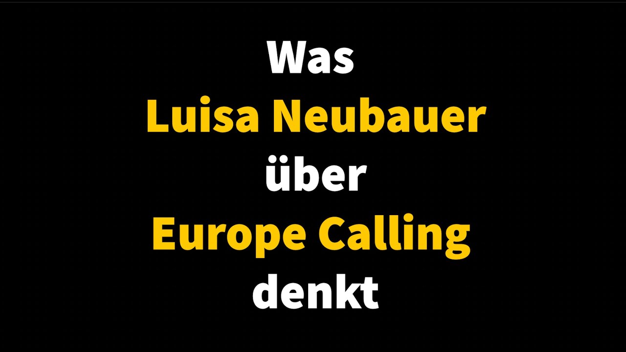Was Luisa Neubauer über Europe Calling denkt - YouTube