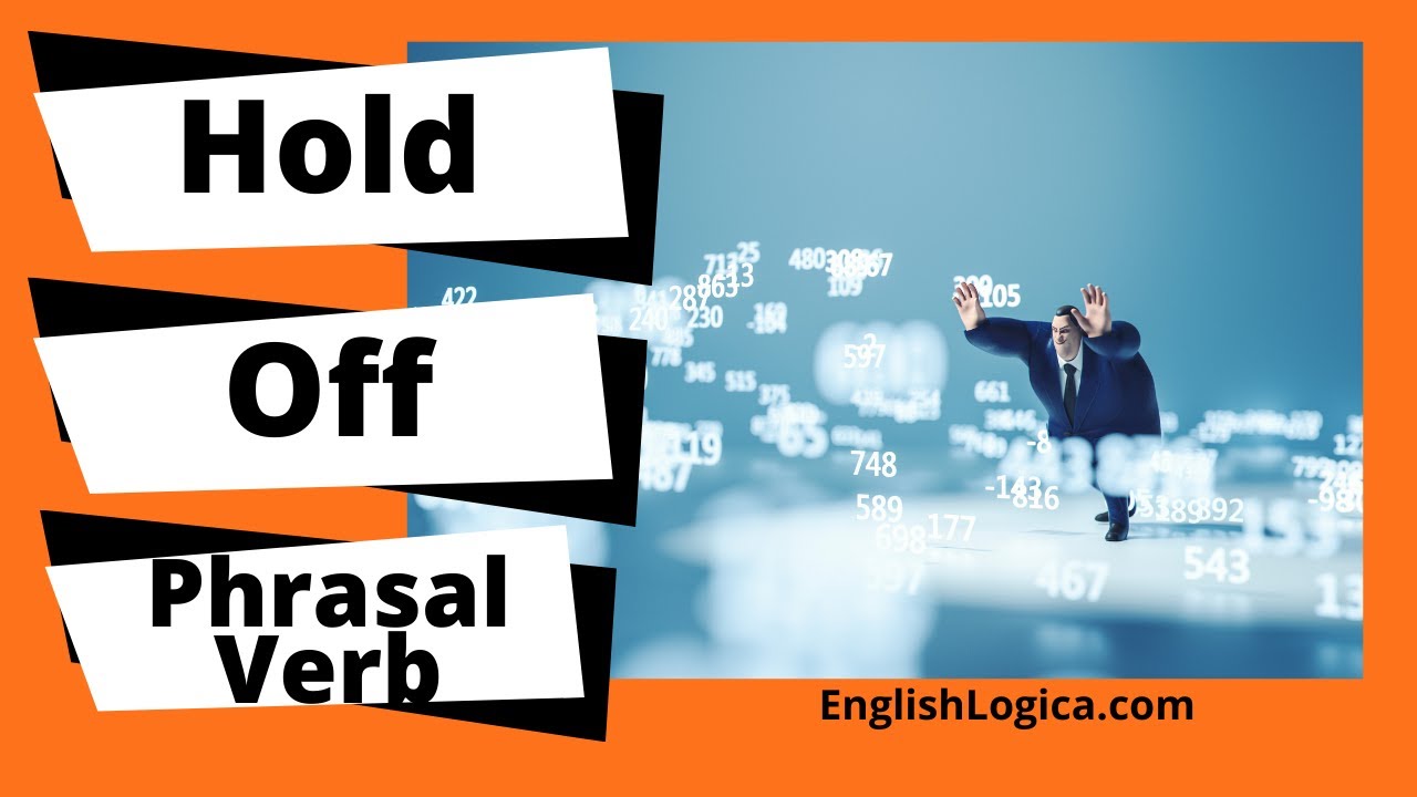 Hold Off Phrasal Verb How To Use Hold Off In English Everyday hold-off-phrasal-verb-how-to-use-hold-off-in-english-everyday