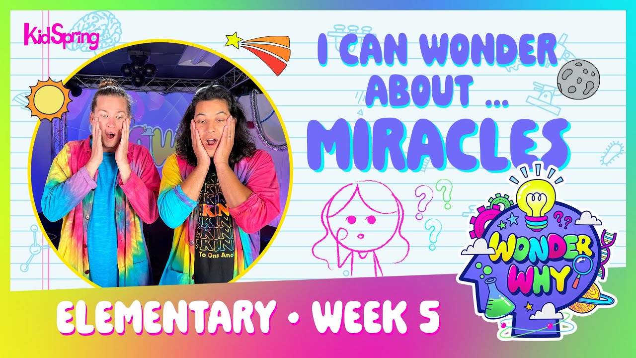 I Can Wonder About Miracles | Wonder Why | Elementary Week 5 - YouTube