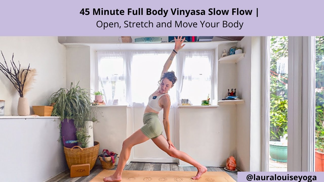 45 Minute Full Body Vinyasa Slow Flow | Open, Stretch & Move Your Body ...