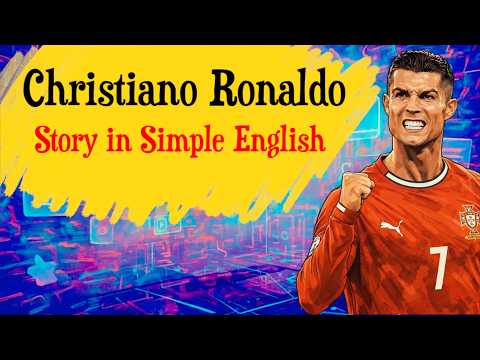 Christiano Ronaldo's Story | Learn English with Podcasts | a Legend | Learn English Through Story