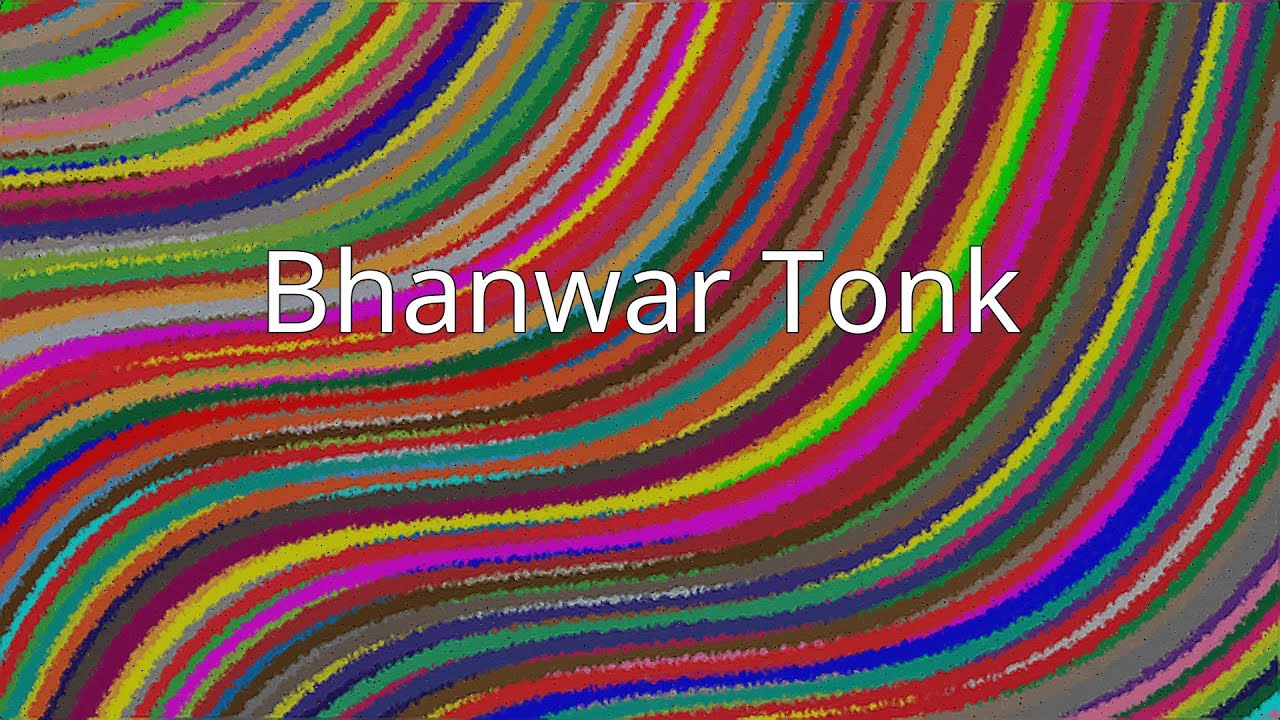 Bhanwar Tonk - YouTube