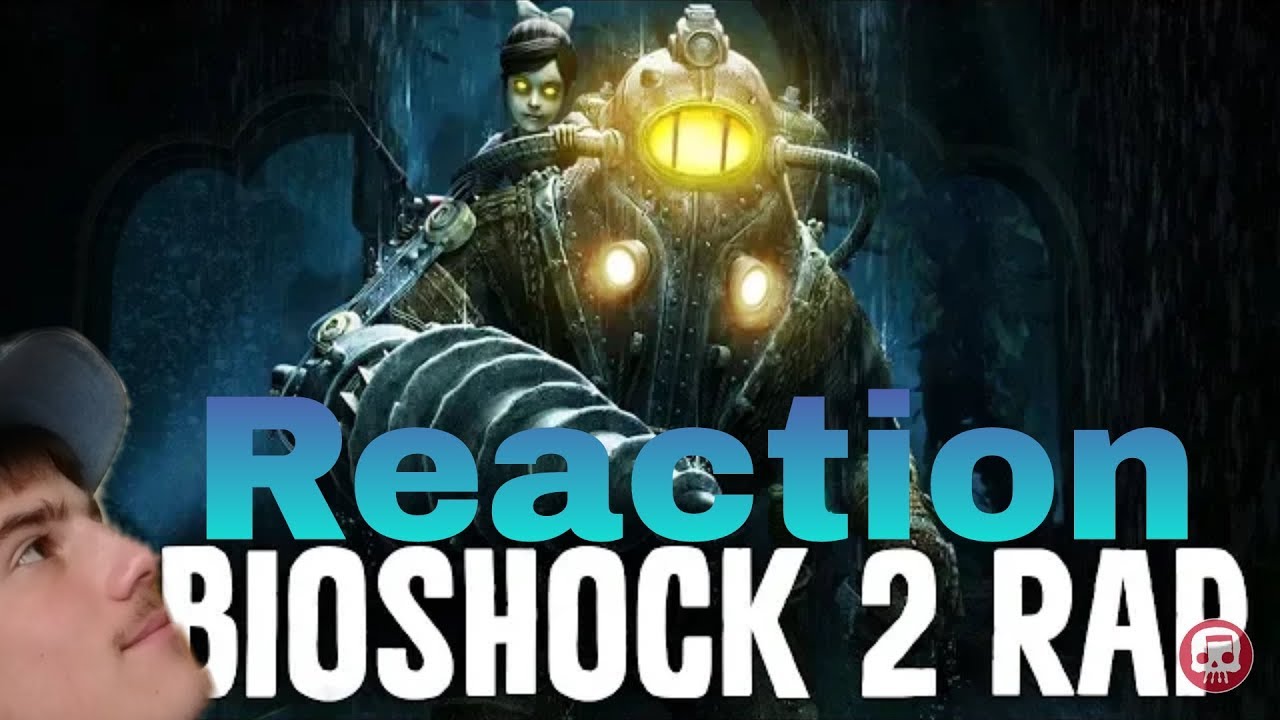 BIOSHOCK 2 RAP by JT Music - "Daddy's Home" | Reaction - YouTube