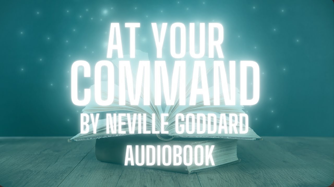 At Your Command By Neville Goddard - Audiobook - YouTube