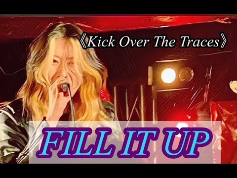 【FILL IT UP】 ”Kick Over The Traces” 2023年8月5日 上野音横丁 - YouTube