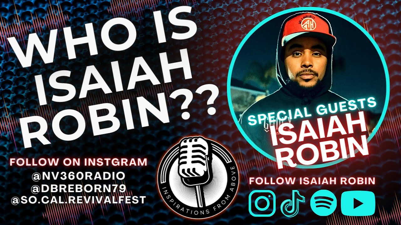Inspirations From Above Podcast EP#7 WHO IS ISAIAH ROBIN?? - YouTube