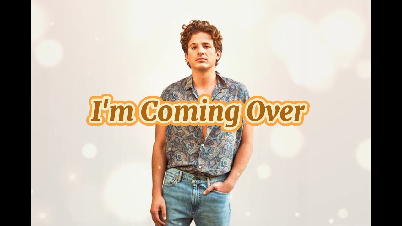 Charlie Puth - I'm Coming Over (ft. Timbaland) - YouTube