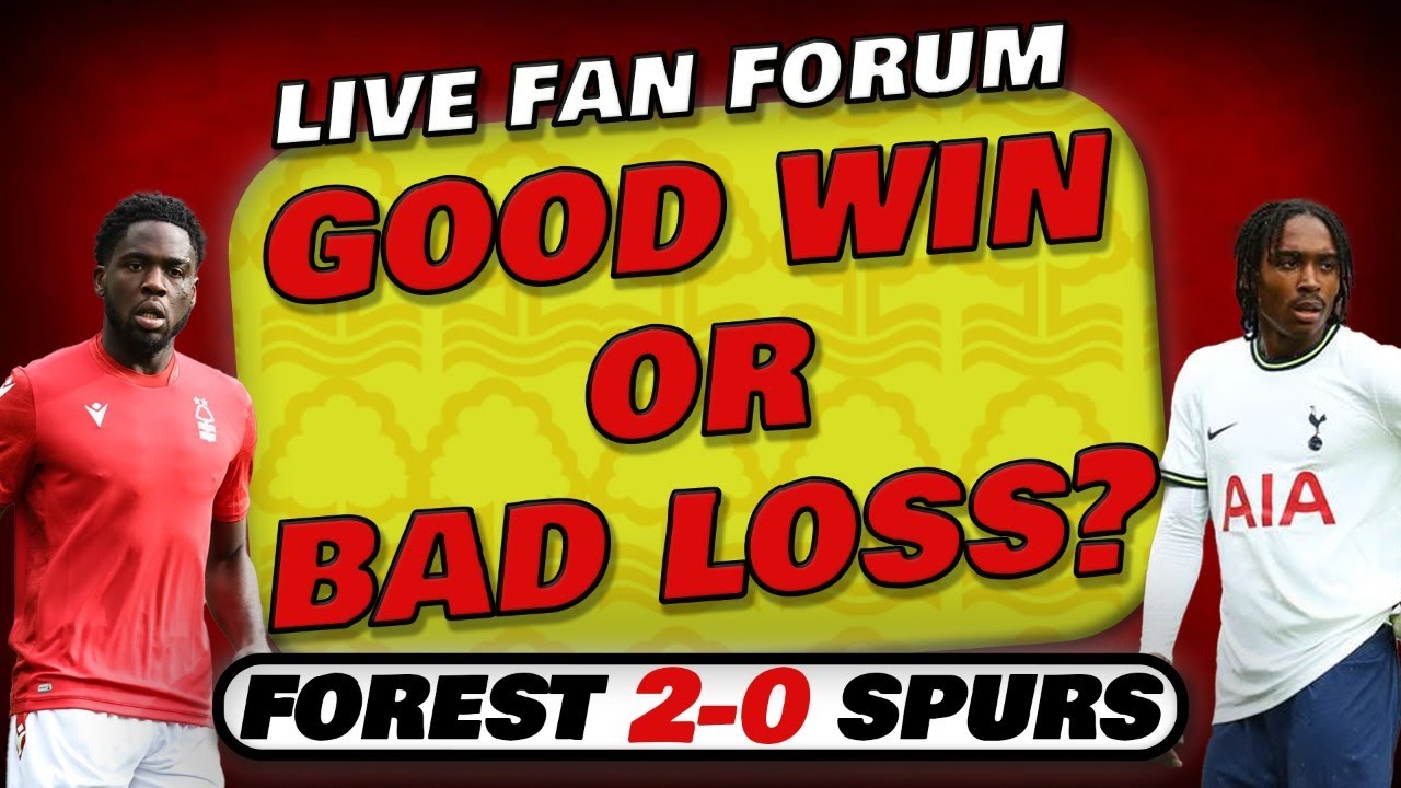 🔴 LIVE Nottingham Forest Beat Spurs 2-0 Time to Have Your Say on the ...