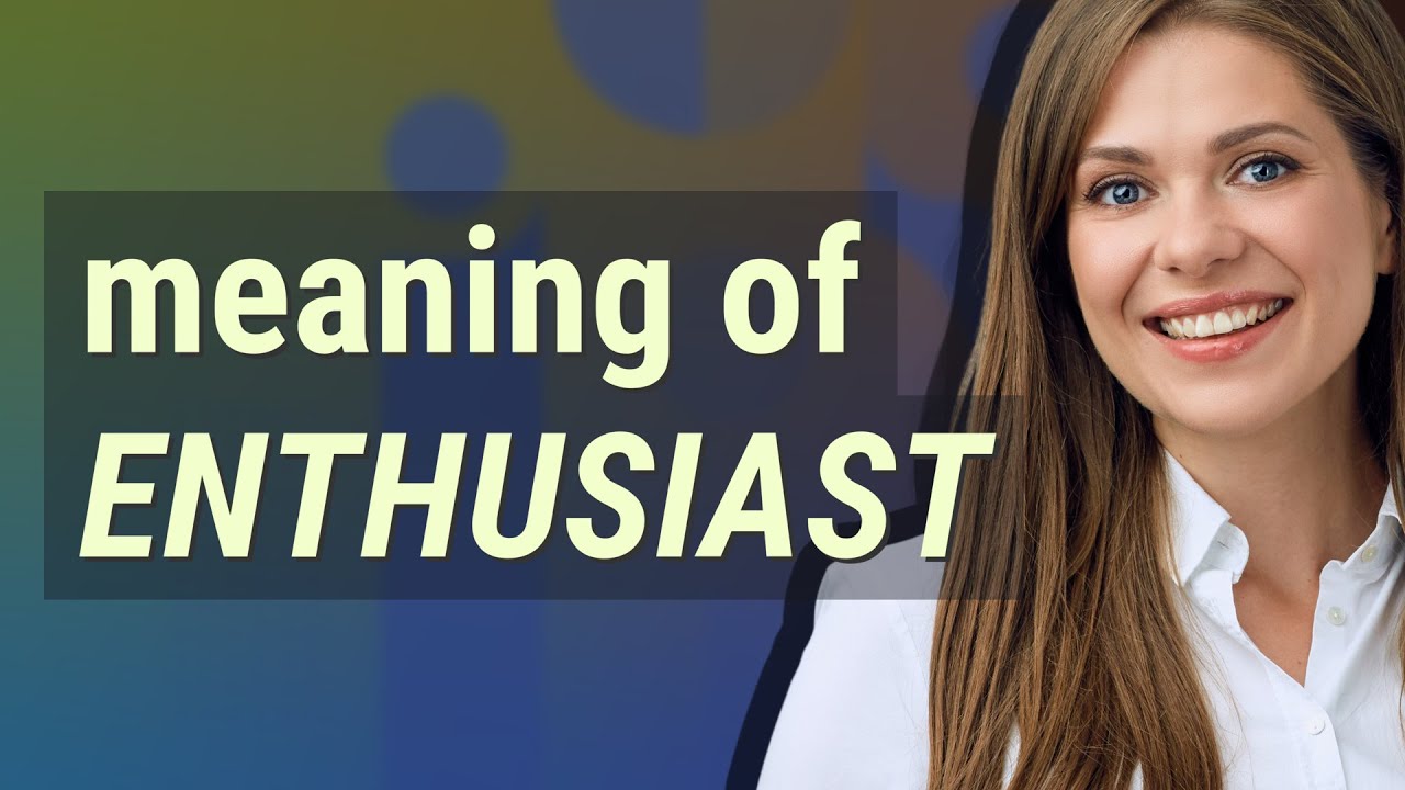 Enthusiast Meaning Of Enthusiast YouTube enthusiast-meaning-of-enthusiast-youtube