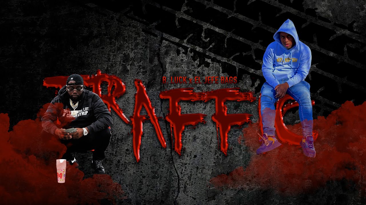 "TRAFFIC" - B. LUCK x EL JEFE BAGS (OFFICIAL AUDIO) - YouTube