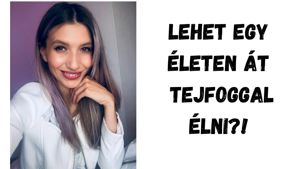 Tejfogak felnőttkorban?! - YouTube