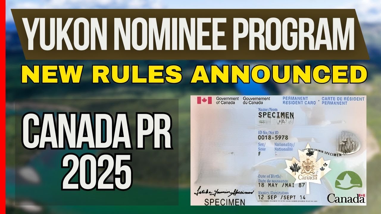 Yukon Nominee Program New Rules for 2025 - Canada PR - YouTube