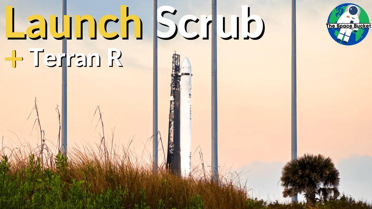 Why Relativity Scrubbed Multiple Terran 1 Launch Attempts, Terran R ...