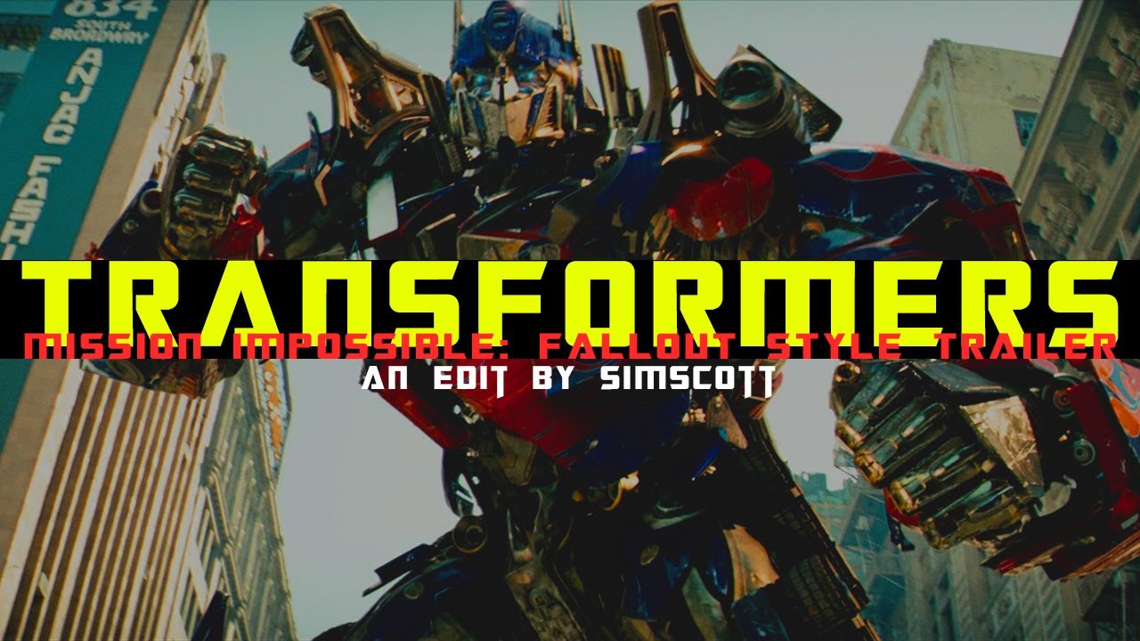 Transformers (2007) Trailer (Mission Impossible: Fallout Style) - YouTube