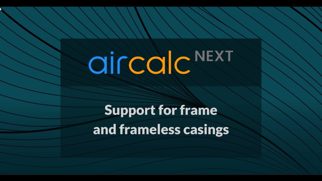 aircalc NEXT - Support for Frame and Frameless casing - YouTube