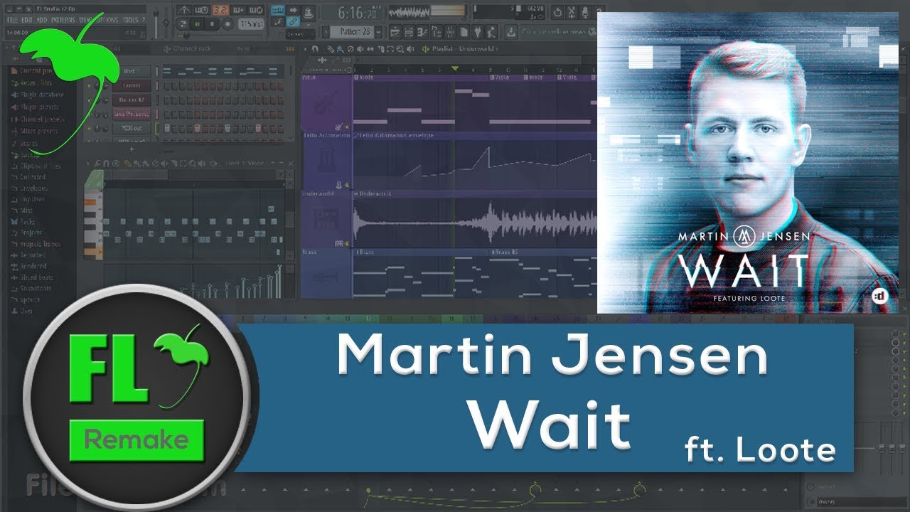 Martin Jensen - Wait ft. Loote (FL Studio Remake + FLP) - YouTube