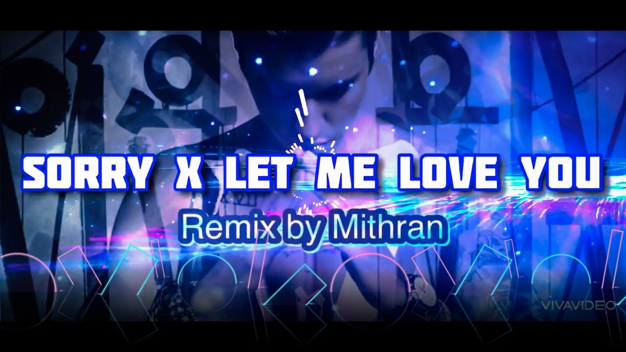 Sorry X Let Me Love You | Remix Mashup | Justin Beiber | Mithran - YouTube