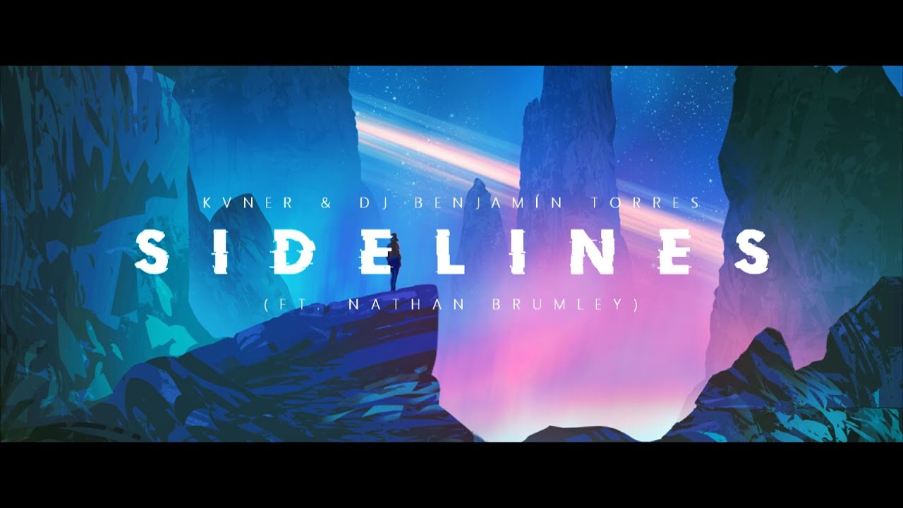 KVNER & Dj Benjamín Torres - Sidelines (ft. Nathan Brumley)(Sub Español ...
