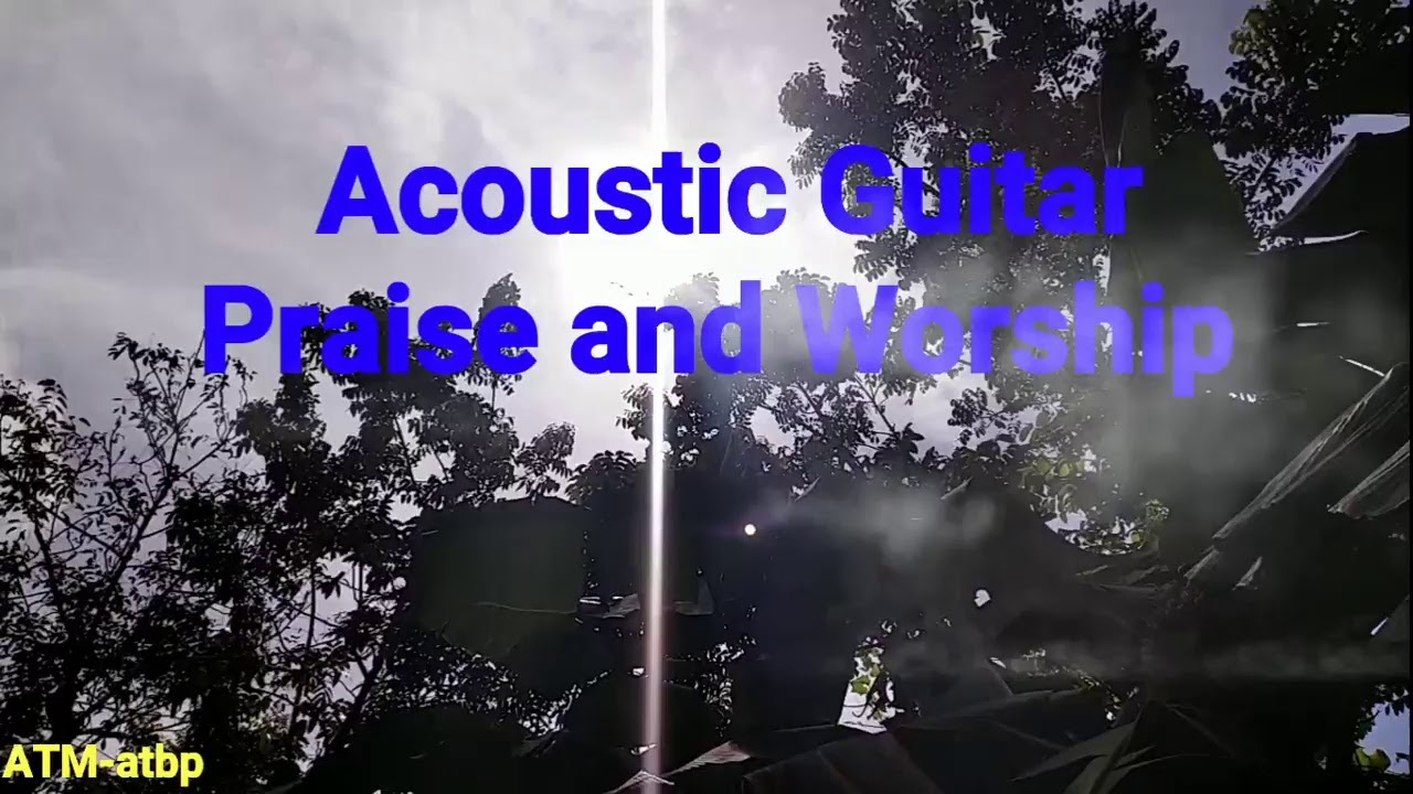 Acoustic Guitar-Praise and Worship Songs-Psalm, Hymn & Spiritual Songs ...