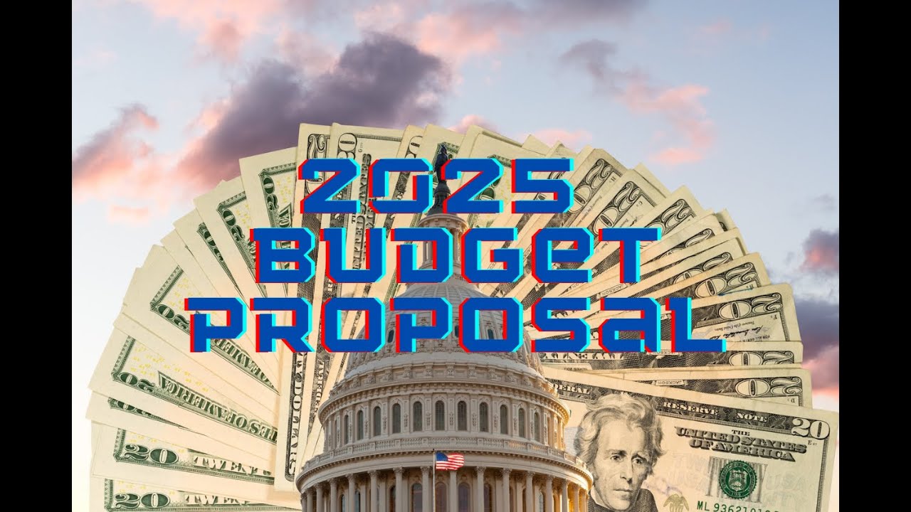 2025 Budget Proposal - YouTube