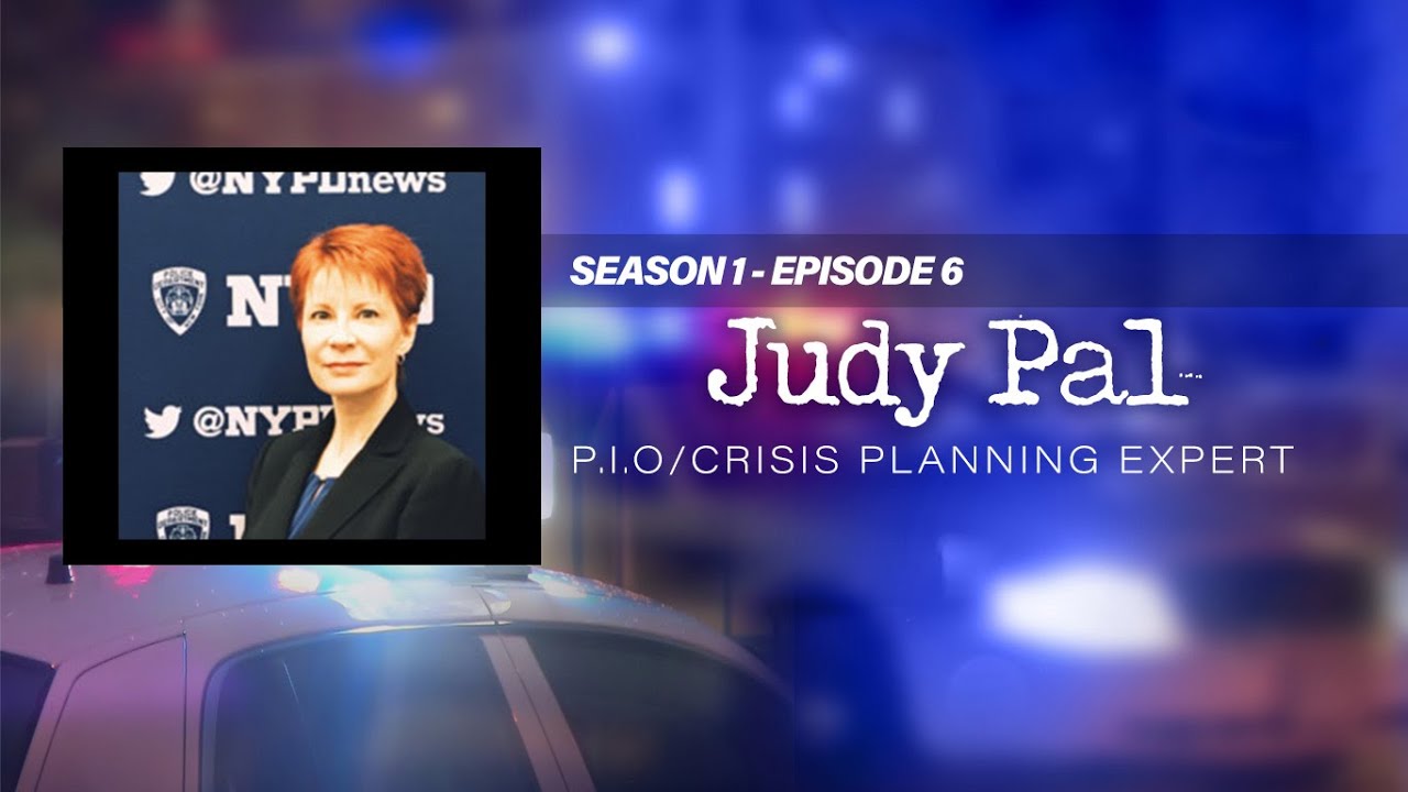 Episode 6 – Judy Pal – PIO/Crisis Planning Expert - YouTube
