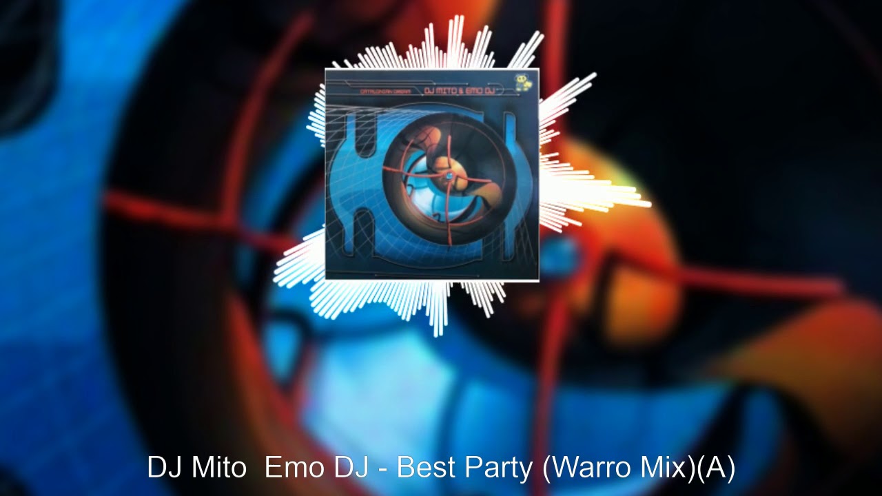DJ Mito & Emo DJ - Best Party (Warro Mix)(A) - YouTube