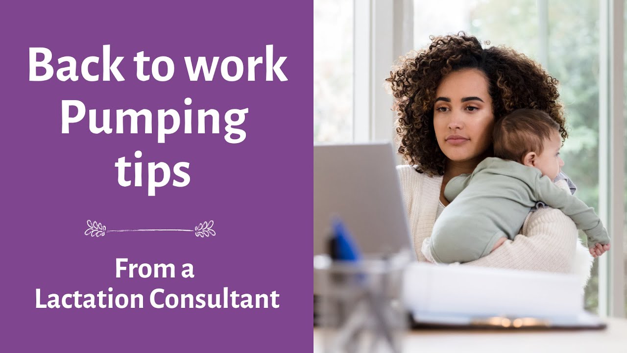 Back-to-Work Pumping Strategies for lactation and breastfeeding ...