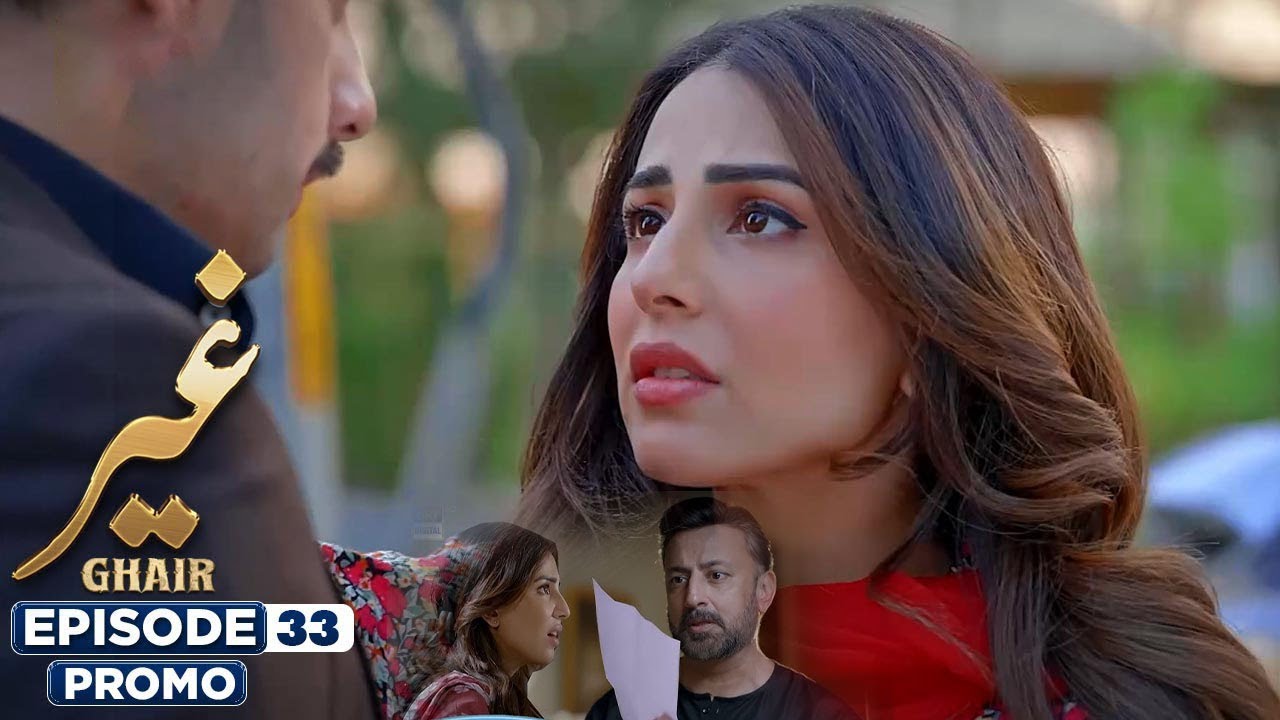 Ghair Episode 33 | Teaser | Gair Episode 33 Complete Promo || - YouTube