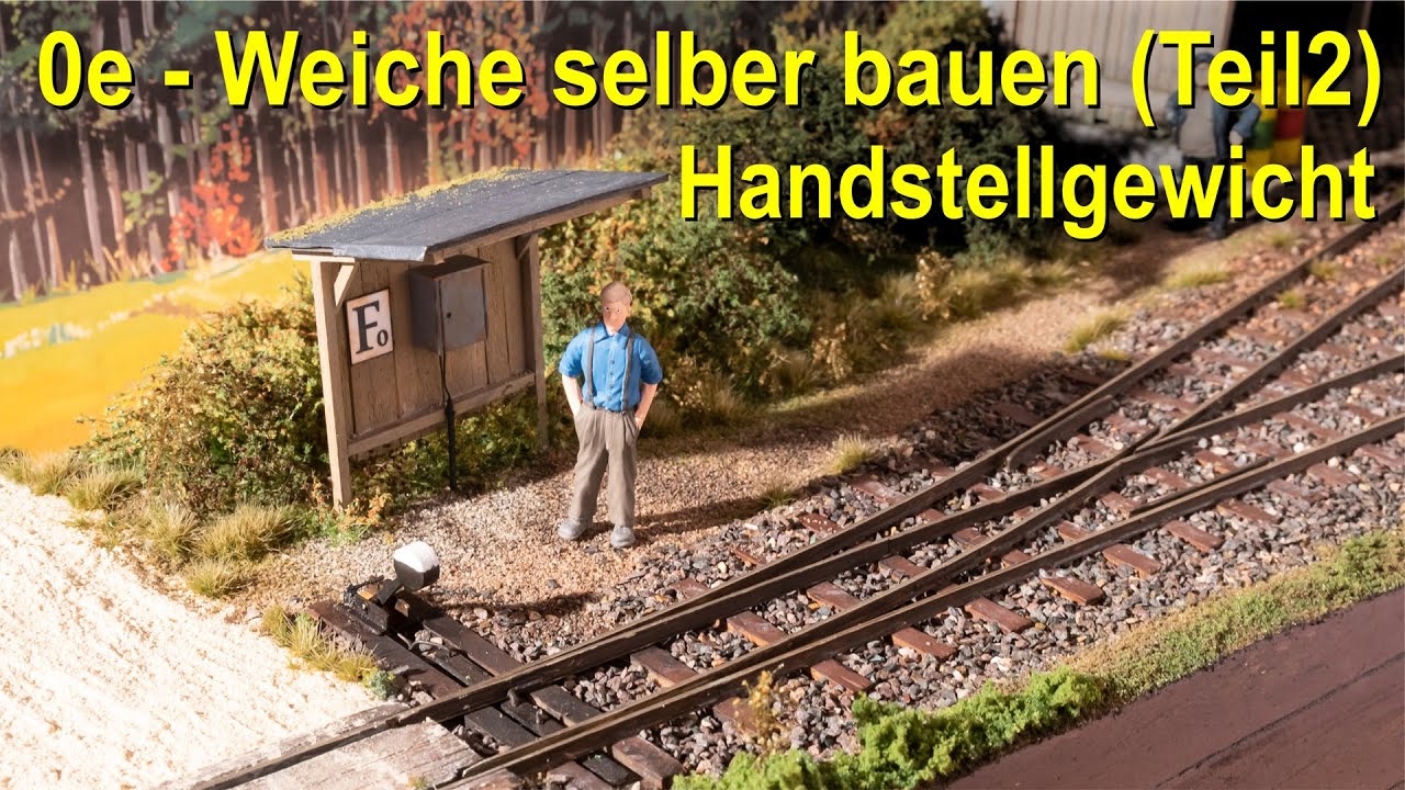 0e Weiche selber bauen Handstellgewicht Teil 2 - YouTube