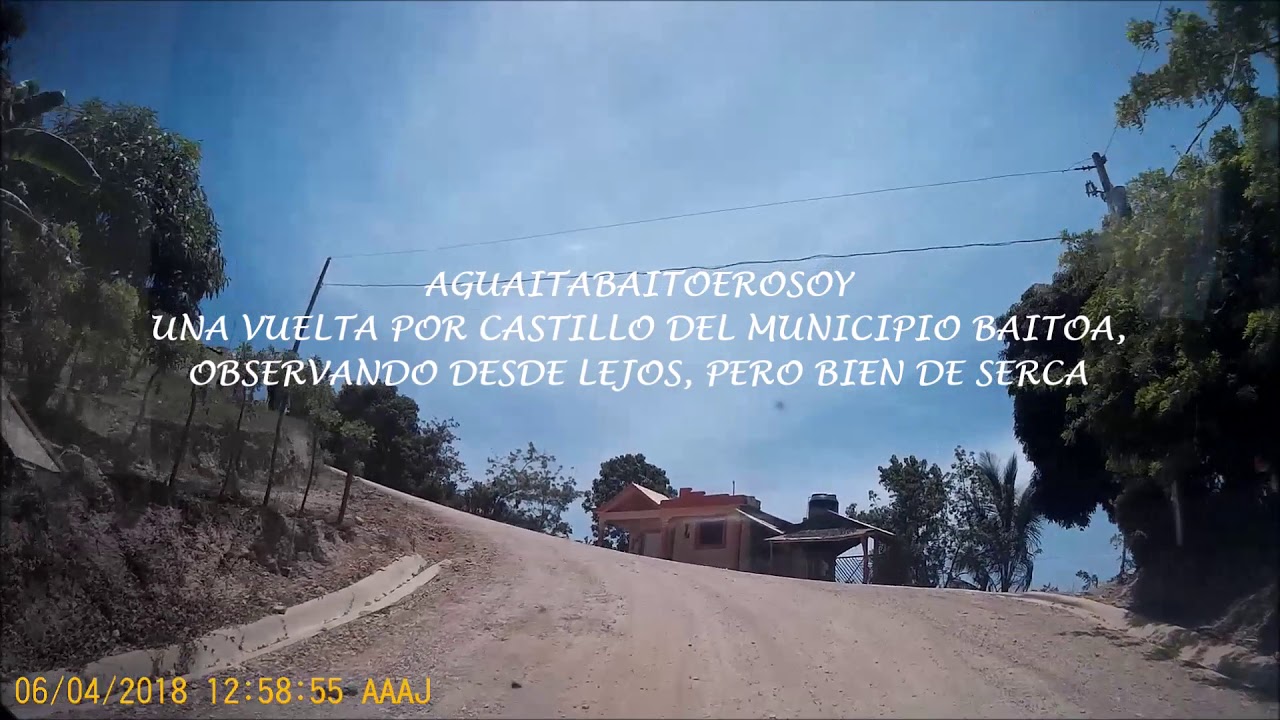 VISTA DE CASTILLO DEL MUNICIPIO BAITOA. - YouTube