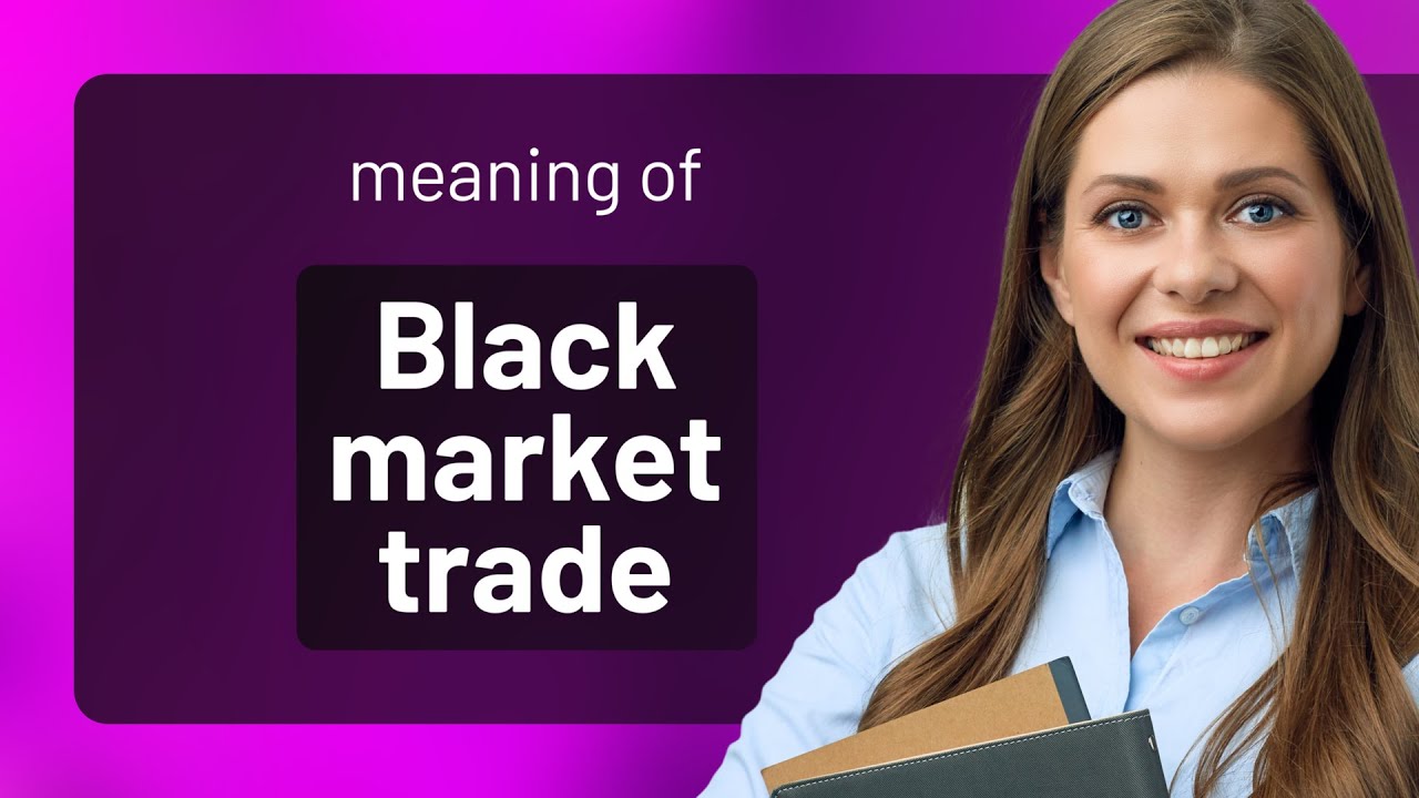 Unveiling the Shadows: The World of Black Market Trade - YouTube