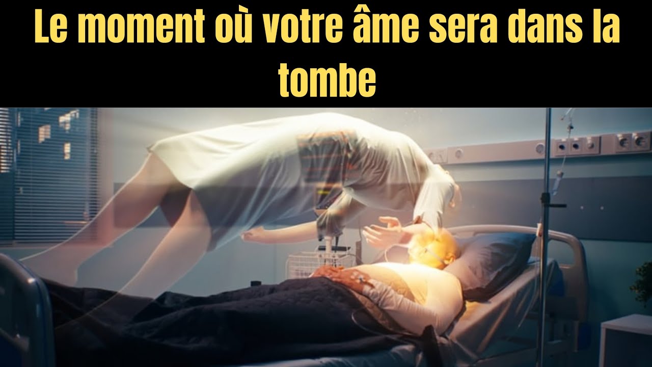 Le moment où l'âme quitte le corps, voici ce qui se passe. - YouTube