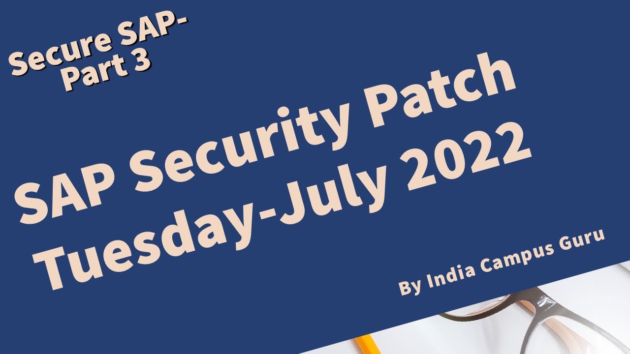 SAP Security Patch Tuesdays - July 2022 - YouTube