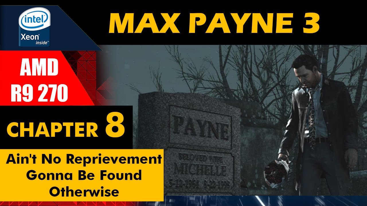 Max Payne 3-Chapter 8-Ain't No Reprievement Gonna Be Found Otherwise ...