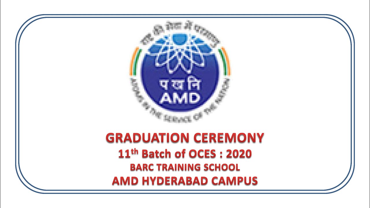 GRADUATION CEREMONY : OCES-2020, BARC TRAINING SCHOOL, AMD CAMPUS ...