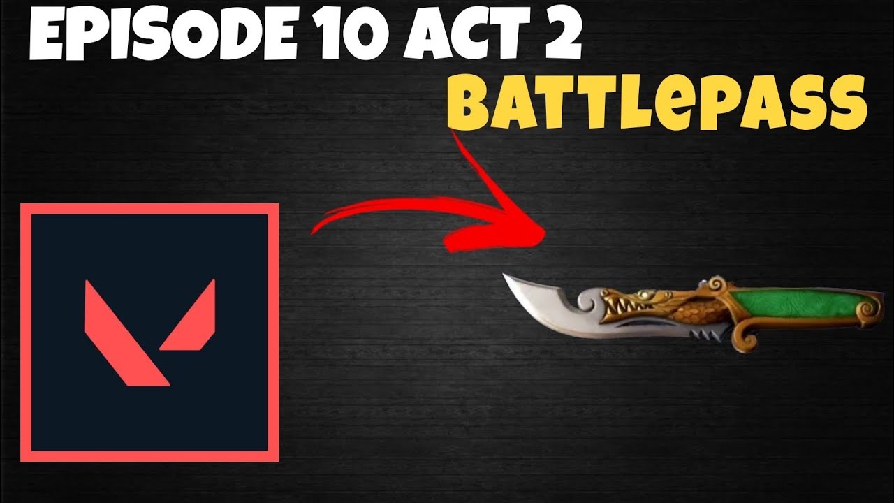 VALORANT - Episode 10 Act 2 Battlepass | Season 2025 Act 2 Battlepass ...