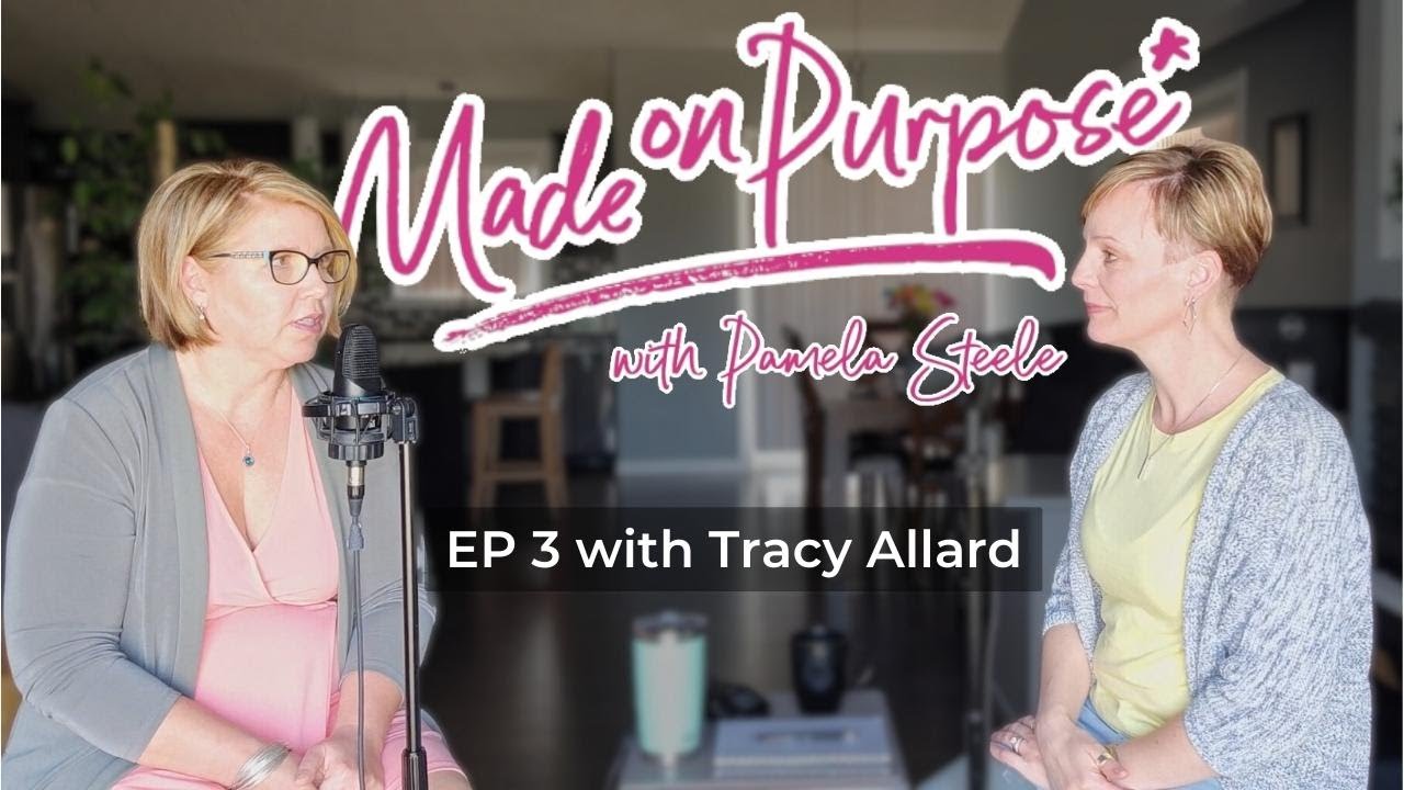 Ep. 3 | Your Purpose - It doesn't look like you might think. - Tracy ...