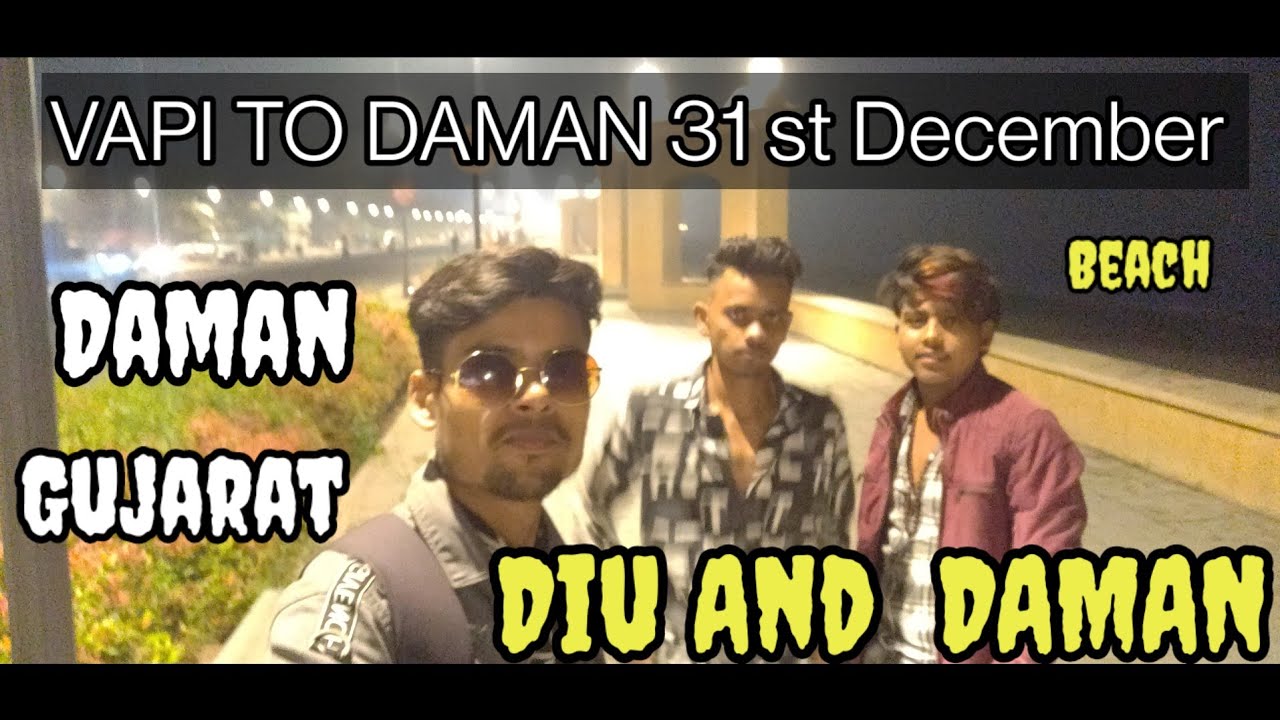 Daman Devka beach Moti Daman vapi to daman 31st December enjoy time New year coming soon - YouTube