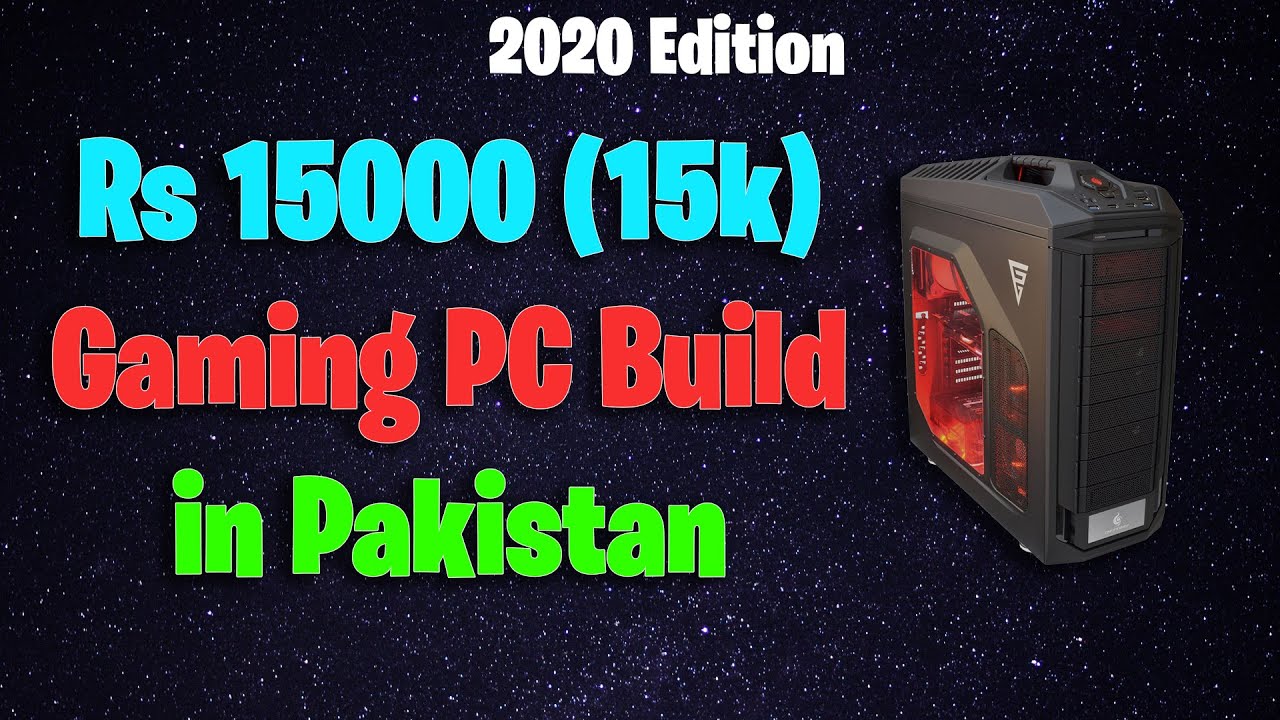 Rs 15000 15k Budget Gaming PC Build In Pakistan 2020 Benchmarks rs-15000-15k-budget-gaming-pc-build-in-pakistan-2020-benchmarks