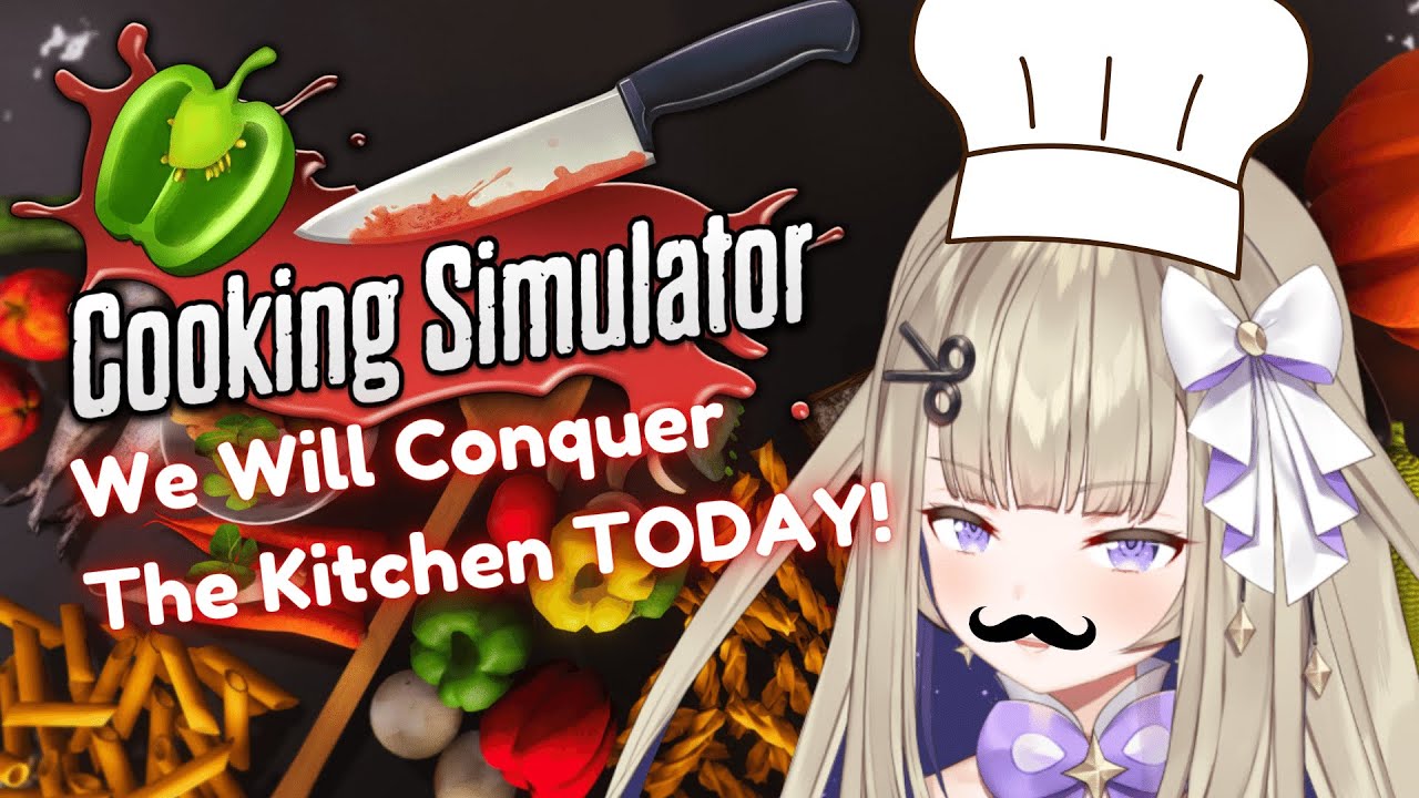 【Cooking Simulator】We Will Conquer The Kitchen TODAY! - YouTube